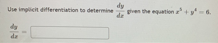 Solved Use implicit differentiation to determine dy dx given | Chegg.com
