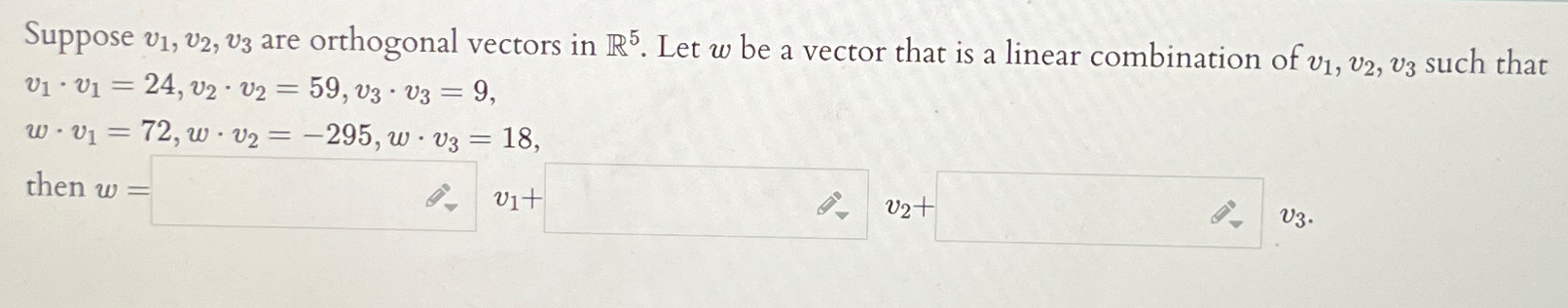 Solved Suppose v1,v2,v3 ﻿are orthogonal vectors in R5. ﻿Let | Chegg.com