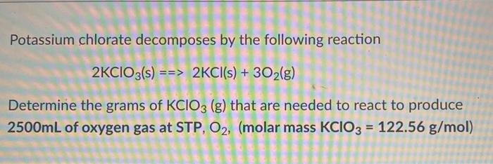 Solved Potassium chlorate decomposes by the following | Chegg.com