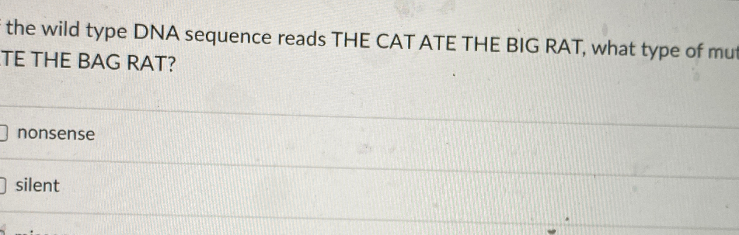 Solved the wild type DNA sequence reads THE CAT ATE THE BIG | Chegg.com