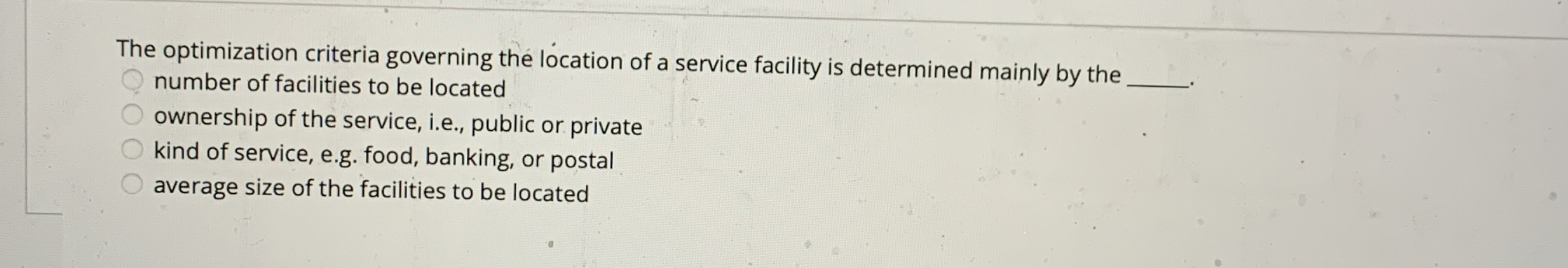 Solved The optimization criteria governing the location of a | Chegg.com