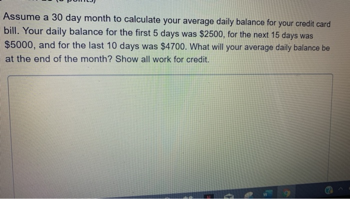 Solved Assume a 30 day month to calculate your average daily | Chegg.com