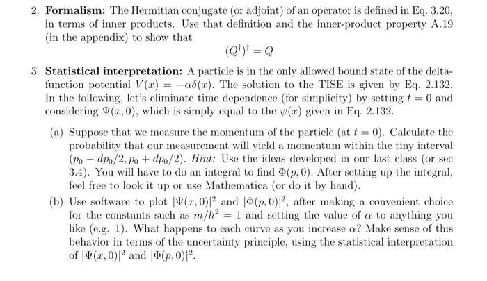 Solved 2. Formalism: The Hermitian conjugate (or adjoint) of | Chegg.com