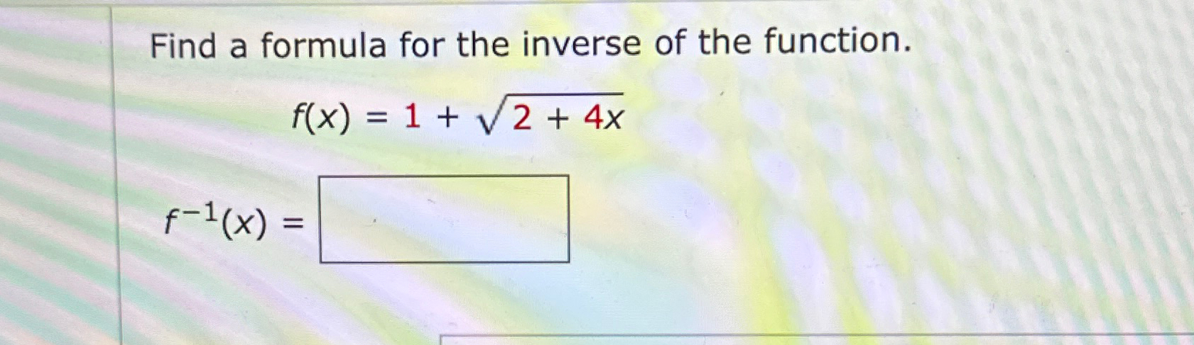 Solved Find a formula for the inverse of the | Chegg.com