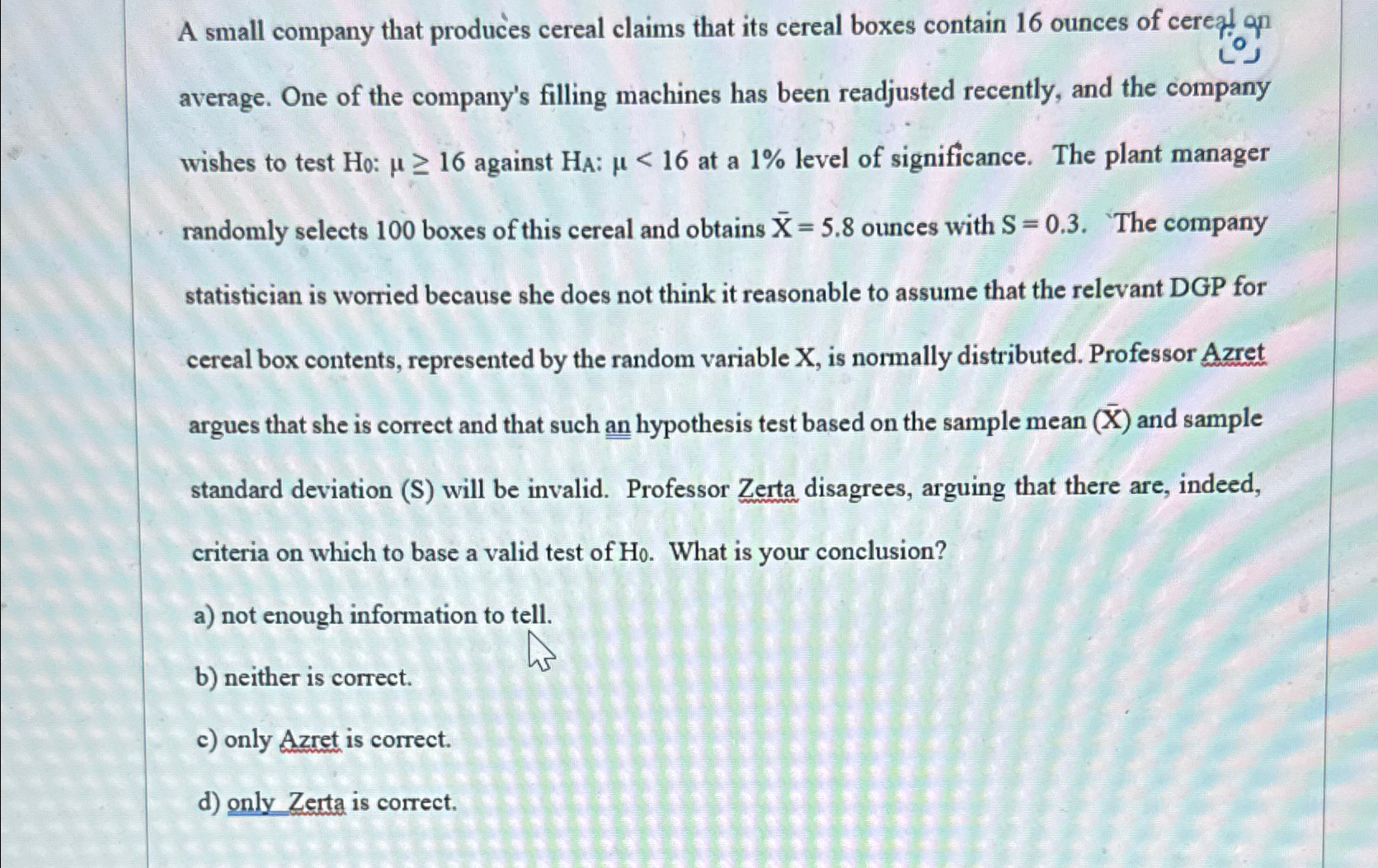 Solved A small company that produces cereal claims that its | Chegg.com