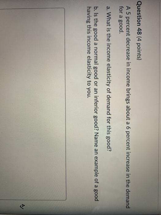 Solved A 5 percent decrease in income brings about a 6 | Chegg.com