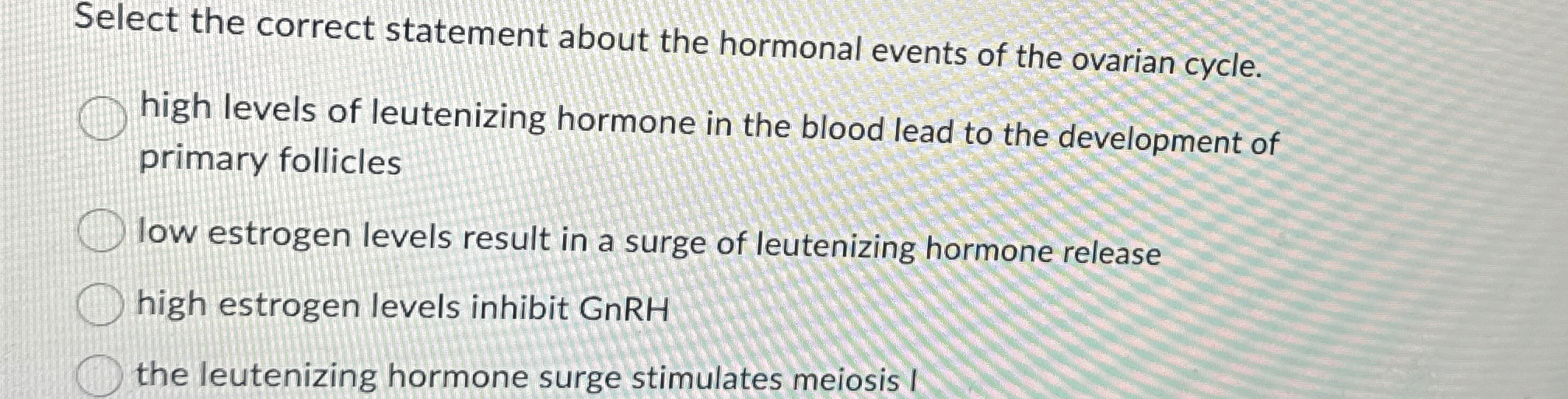 Solved Select the correct statement about the hormonal | Chegg.com