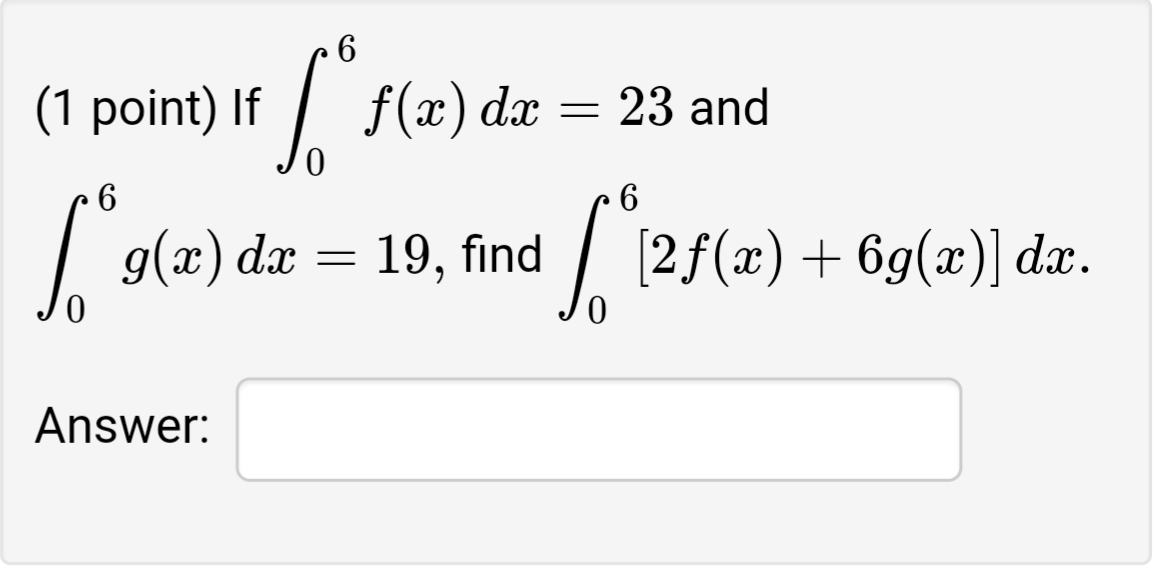 Solved (1 point) If ∫06f(x)dx=23 and ∫06g(x)dx=19, find | Chegg.com