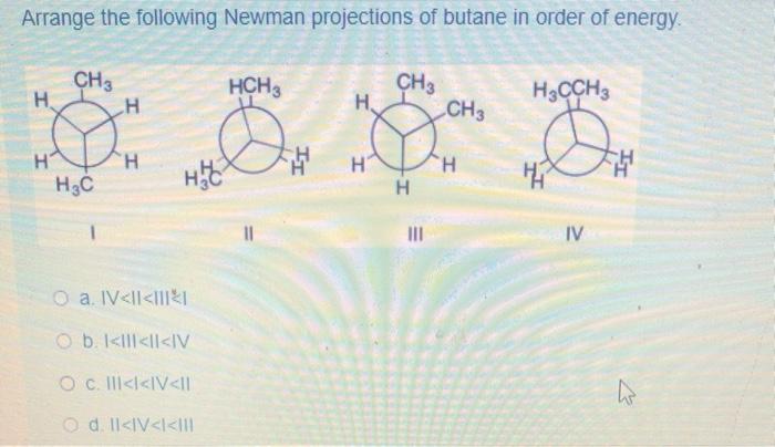 Solved Arrange the following Newman projections of butane in | Chegg.com