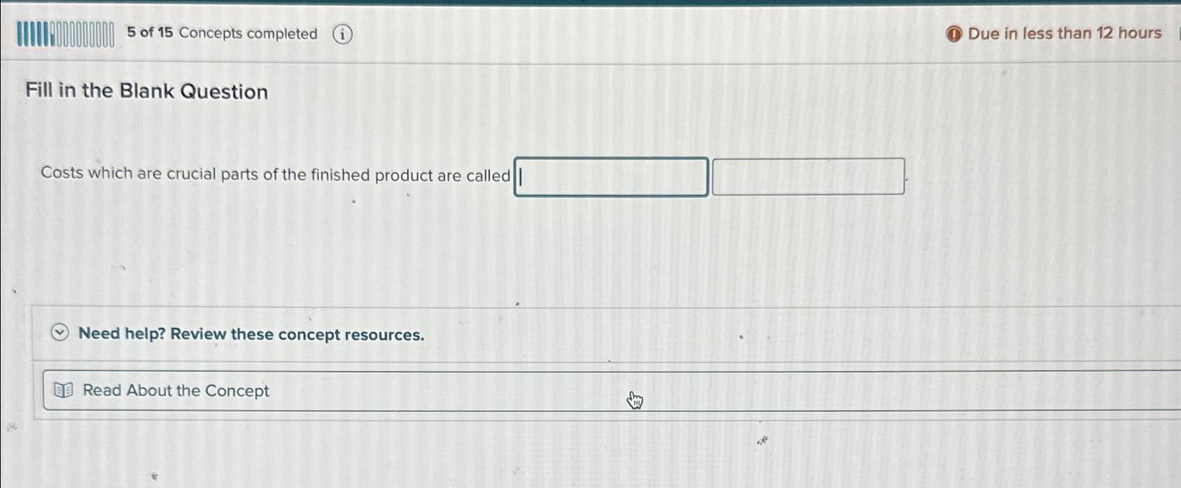 Solved 5 ﻿of 15 ﻿Concepts completed(i)(1) ﻿Due in less than | Chegg.com
