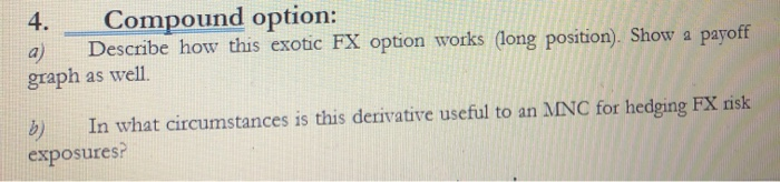 Solved 4. Compound option: a) Describe how this exotic FX | Chegg.com