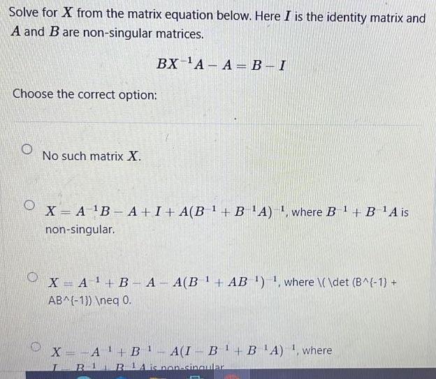 Solved Solve for X from the matrix equation below. Here I is | Chegg.com