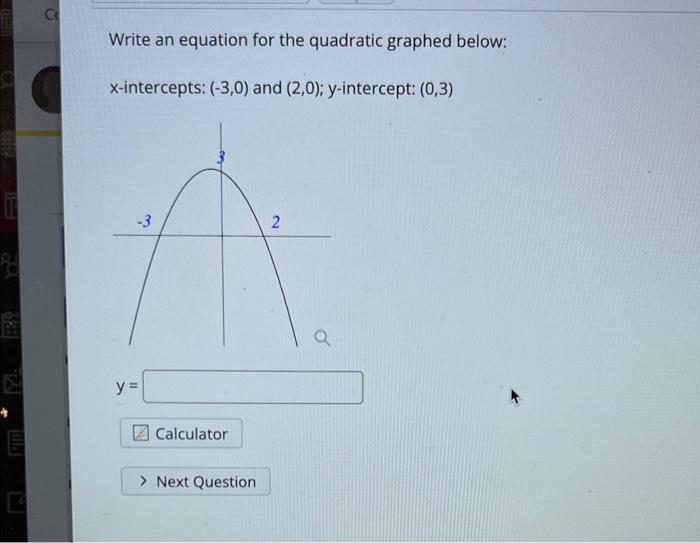 Solved Write an equation for the quadratic graphed below: | Chegg.com
