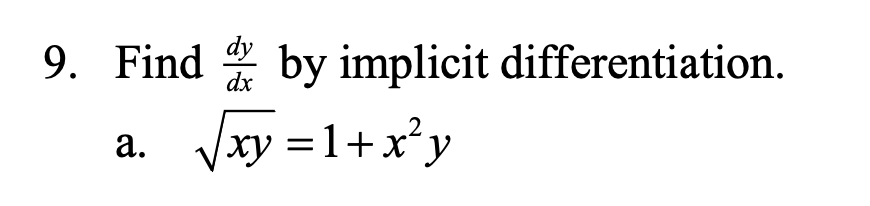 Solved Find dydx ﻿by implicit differentiation.a. xy2=1+x2y | Chegg.com