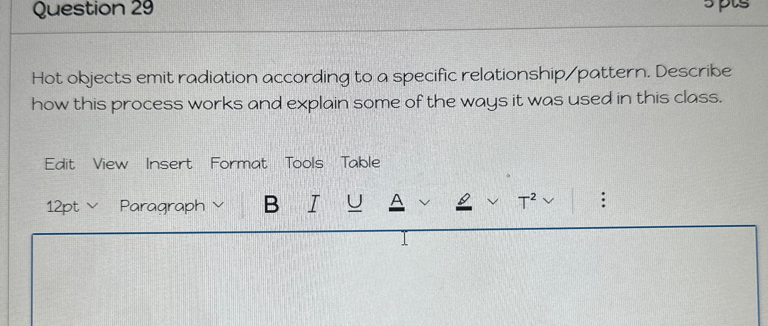 Solved Question 29Hot objects emit radiation according to a | Chegg.com