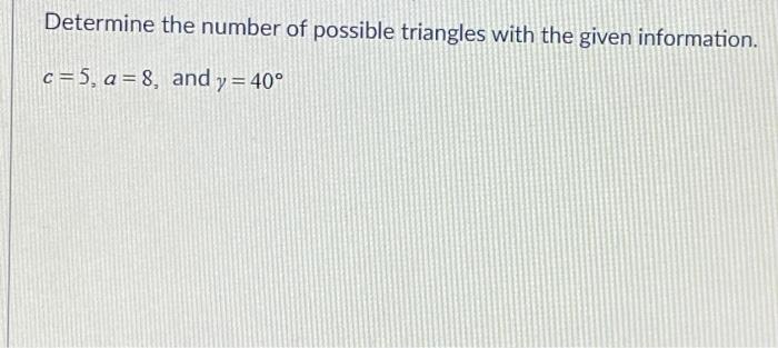 Determine the number of possible triangles with the | Chegg.com