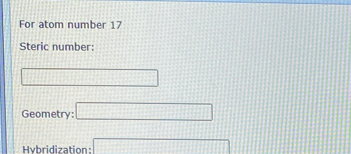 Solved Describe the steric number, geometry, and | Chegg.com