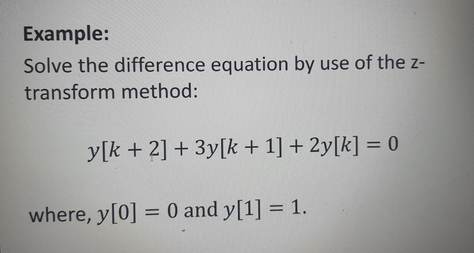 Solved Example: Solve the difference equation by use of the | Chegg.com