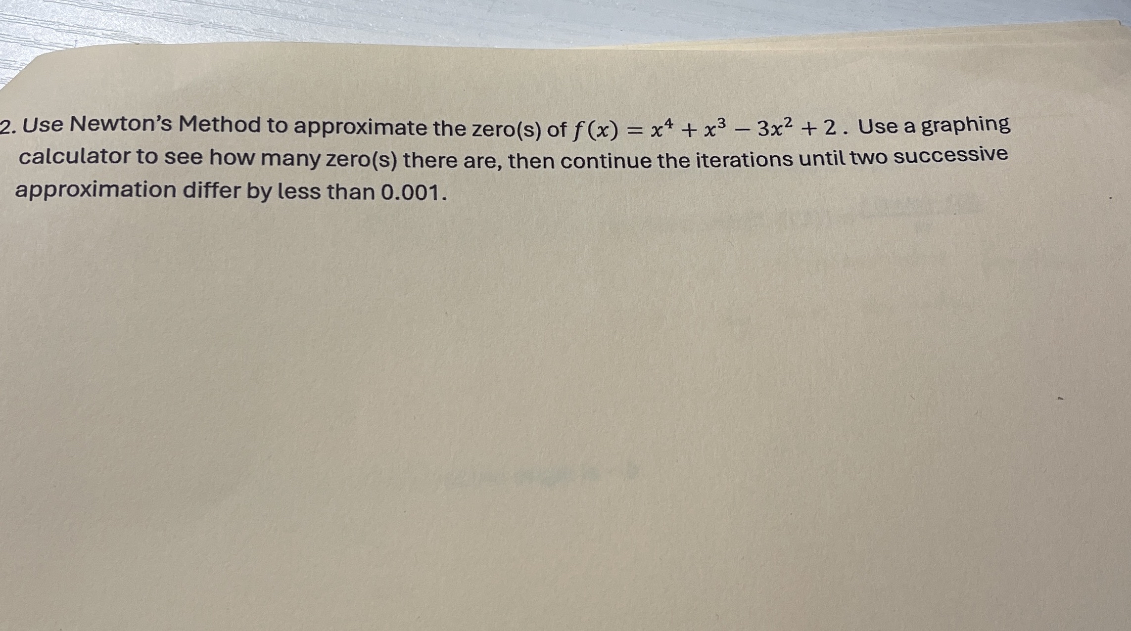 Solved Use Newton's Method to approximate the zero(s) ﻿of | Chegg.com