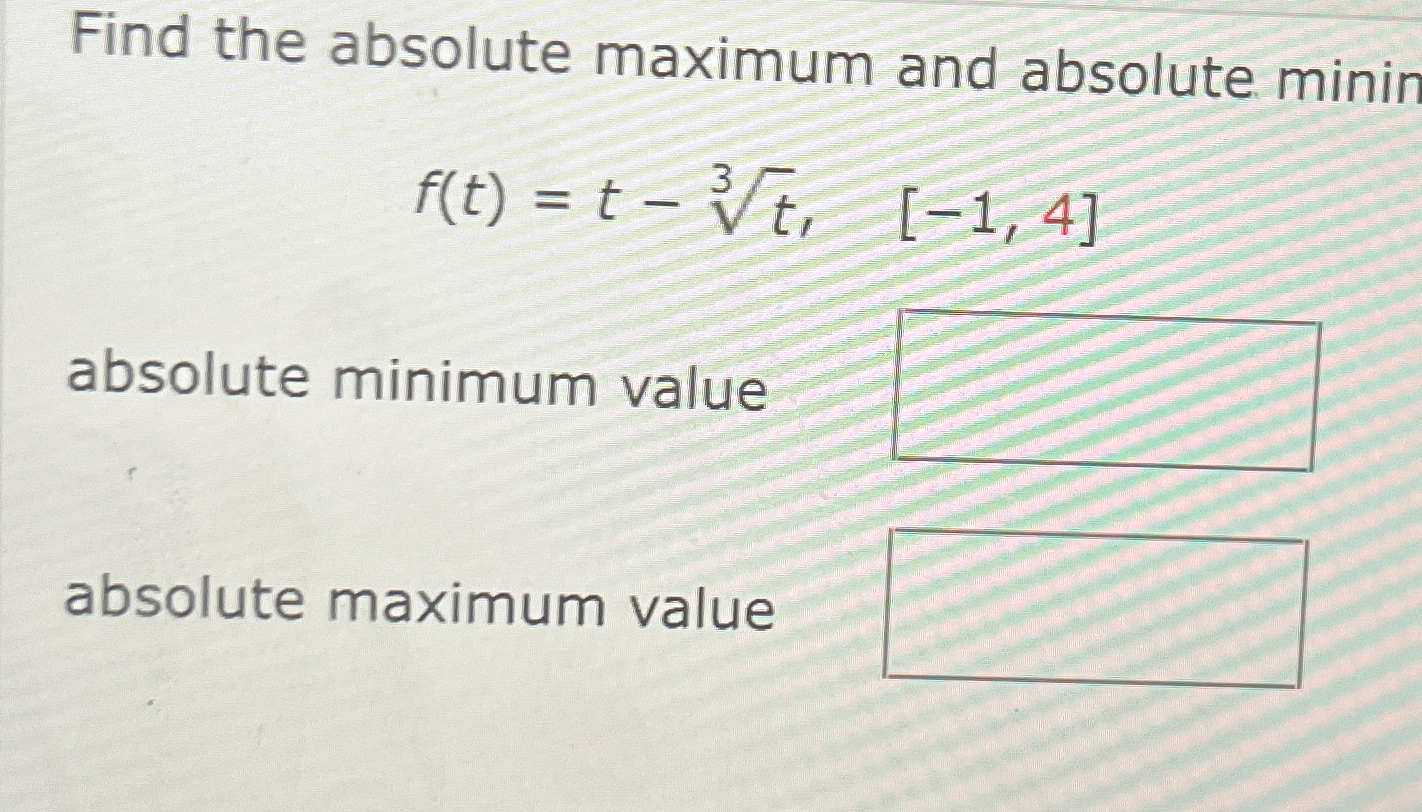 Solved Find the absolute maximum and absolute | Chegg.com