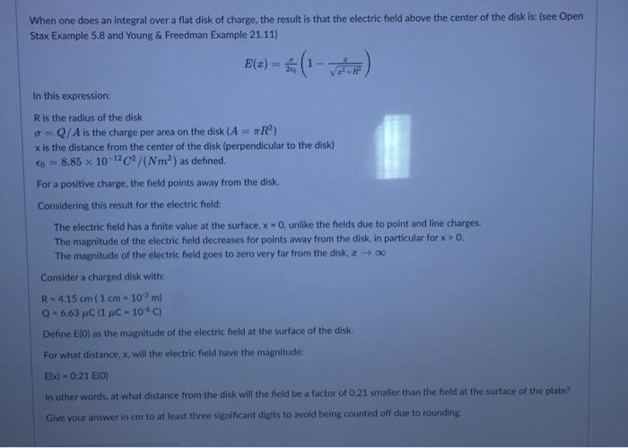 Solved When one does an integral over a flat disk of charge, | Chegg.com