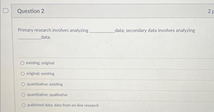 Solved Primary research involves analyzing data; secondary | Chegg.com