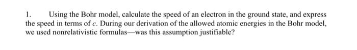 Solved 1. Using the Bohr model, calculate the speed of an | Chegg.com