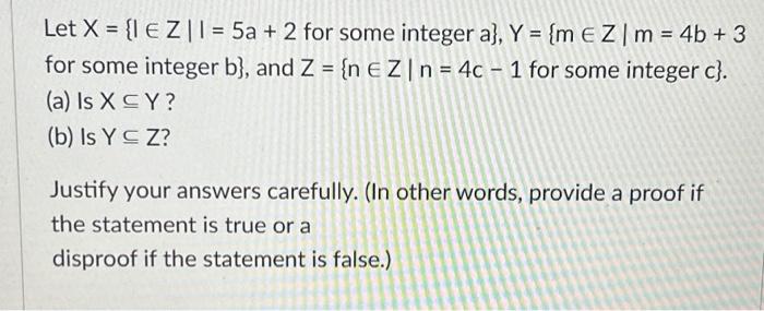 Solved Let X={∣∈Z∣∣=5a+2 for some integer a},Y={m∈Z∣m=4b+3 | Chegg.com