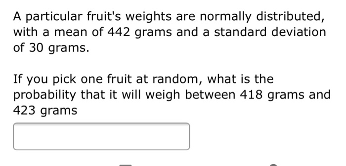 Solved A particular fruit's weights are normally | Chegg.com