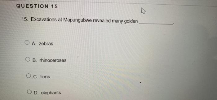 Solved QUESTION 15 نیا 15. Excavations at Mapungubwe | Chegg.com
