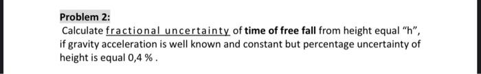 Solved Problem 2: Calculate fractional uncertainty of time | Chegg.com