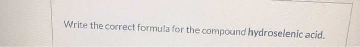 Solved Write the correct formula for the compound gold(III) | Chegg.com