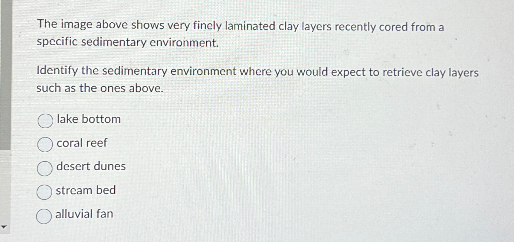 Solved The image above shows very finely laminated clay | Chegg.com