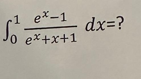 Solved \\( \\int_{0}^{1} \\frac{e^{x}-1}{e^{x}+x+1} d x=? | Chegg.com