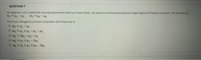 Solved QUESTION 7 An engineer runs a balanced one-way | Chegg.com