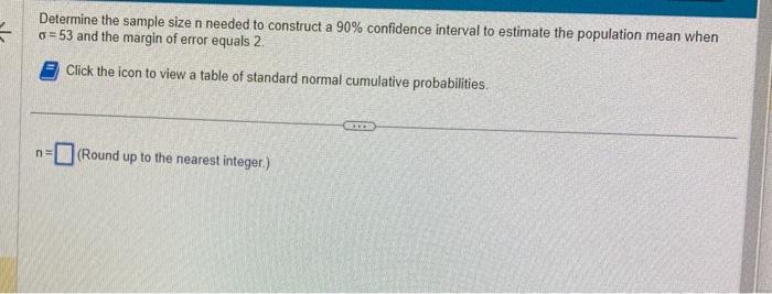 Solved Determine the sample size n needed to construct a 90% | Chegg.com