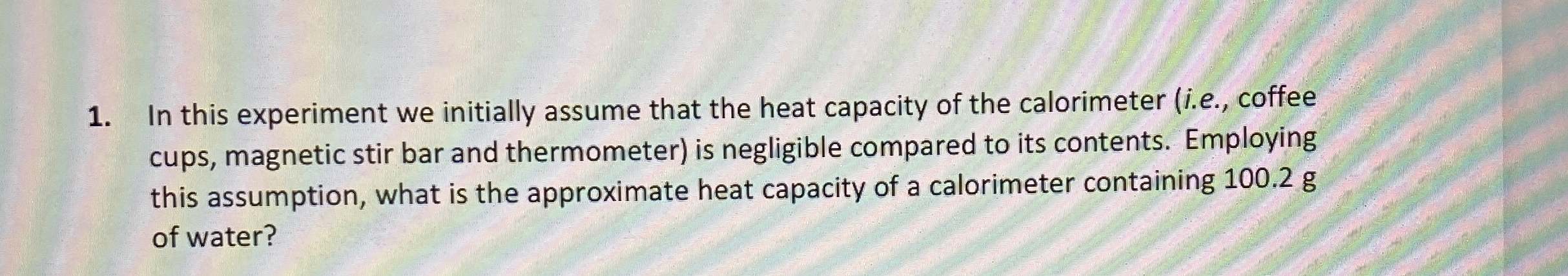 In this experiment we initially assume that the heat | Chegg.com