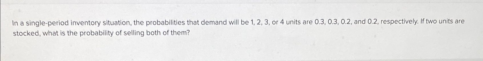 Solved In a single-period inventory situation, the | Chegg.com