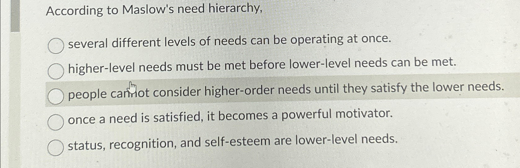 Solved According to Maslow's need hierarchy,several | Chegg.com