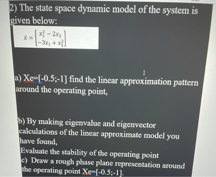 Solved 2) The state space dynamic model of the system is | Chegg.com