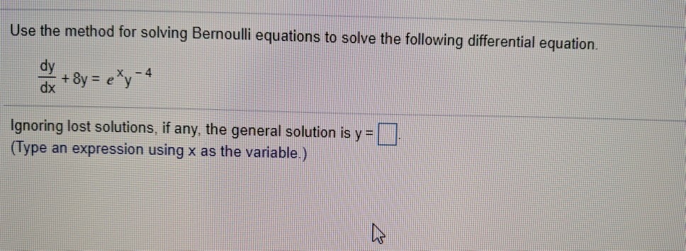 Solved Use the method for solving Bernoulli equations to | Chegg.com