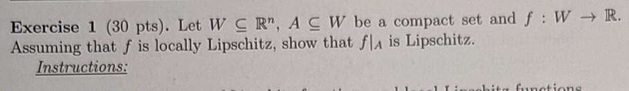 Solved Exercise 1(30pts). Let W⊆Rn,A⊆W be a compact set and | Chegg.com