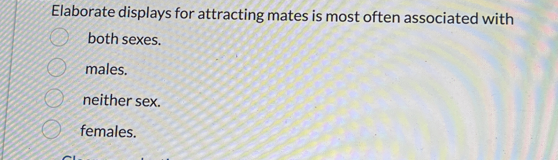 Solved Elaborate displays for attracting mates is most often | Chegg.com