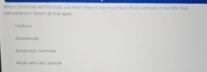 Solved Which homones will the body use when there is too | Chegg.com