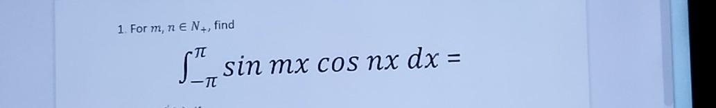 Solved ∫−ππsinmxcosnxdx= | Chegg.com