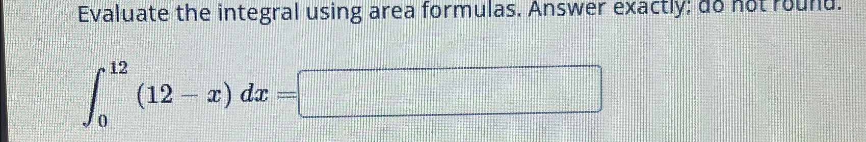 Solved Evaluate the integral using area formulas. Answer | Chegg.com