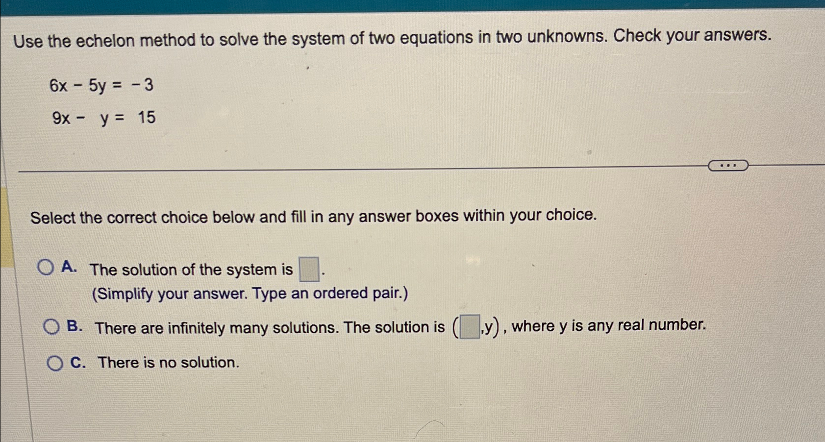 Solved Use the echelon method to solve the system of two | Chegg.com