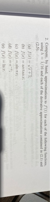 Solved 2. Compute, by hand, approximations to f'(1) for each | Chegg.com