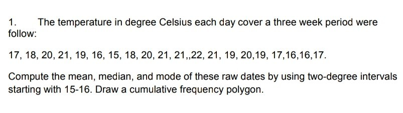 Solved 1. The temperature in degree Celsius each day cover a | Chegg.com