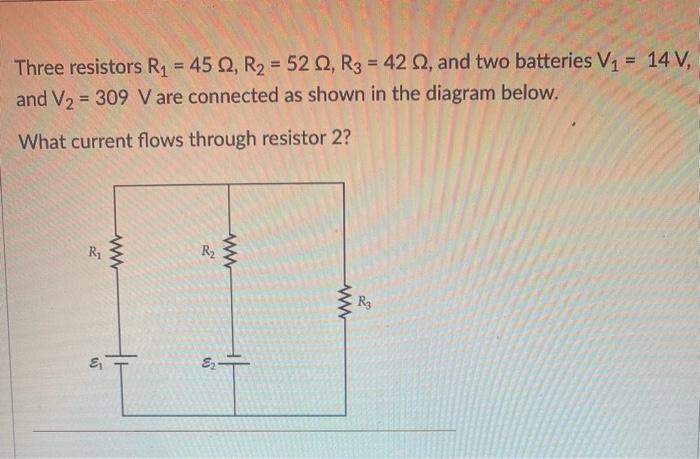 Solved Three resistors R1=45Ω,R2=52Ω,R3=42Ω, and two | Chegg.com